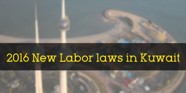 2016 New Labor laws in Kuwait - Pilipino sa Kuwait